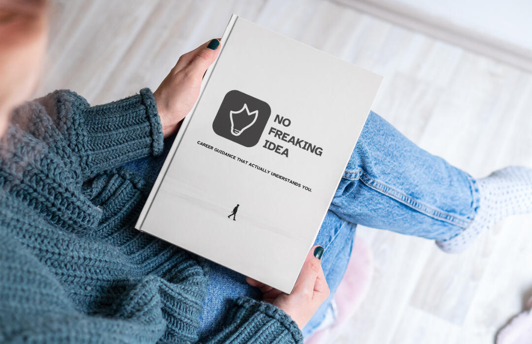 No Freaking Idea: Career Guidance That Actually Understands You.